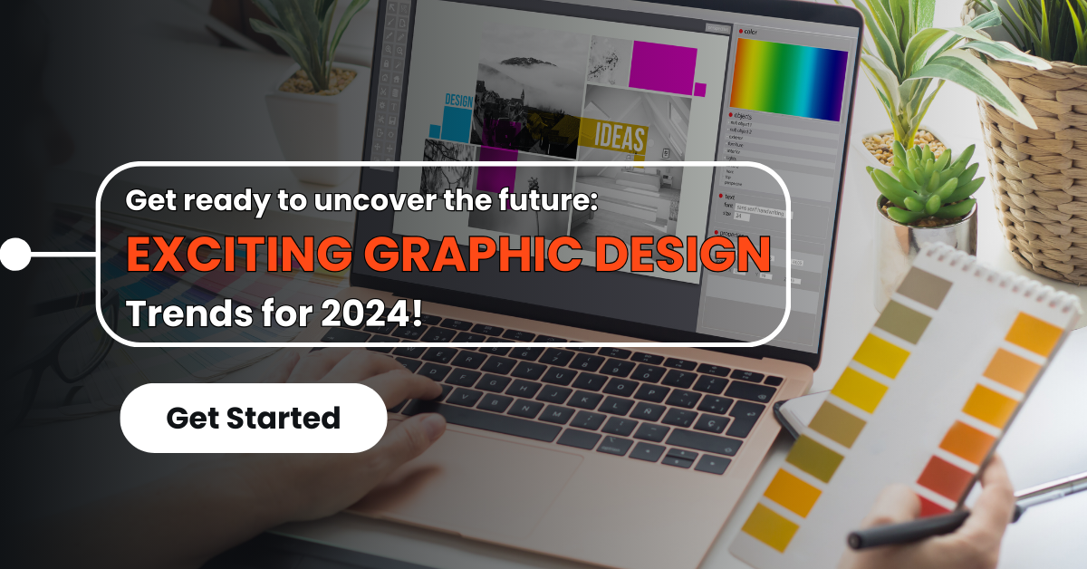 Get ready for Exciting Graphic Design Trends for 2024